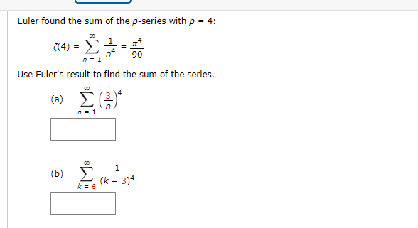 Solved Euler found the sum of the p-series with p = 4: 90 | Chegg.com