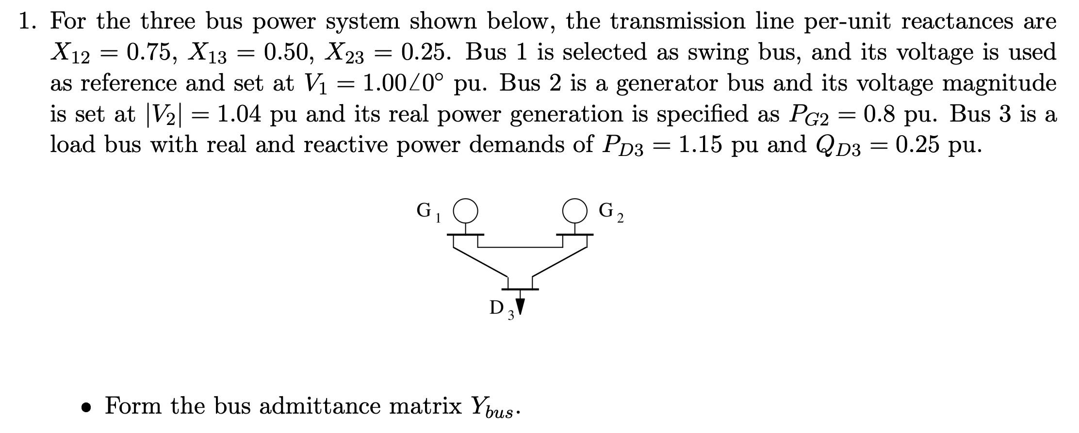 Solved - = = 1. For the three bus power system shown below, | Chegg.com
