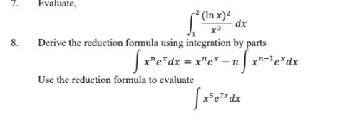 Solved Evaluate, (In x)2 dx Derive the reduction formula | Chegg.com