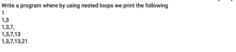 Solved Write a program where by using nested loops we print | Chegg.com