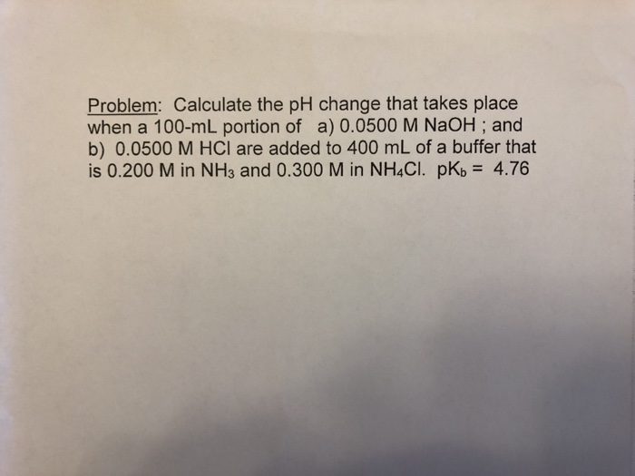 Solved Problem: Calculate the pH change that takes place | Chegg.com