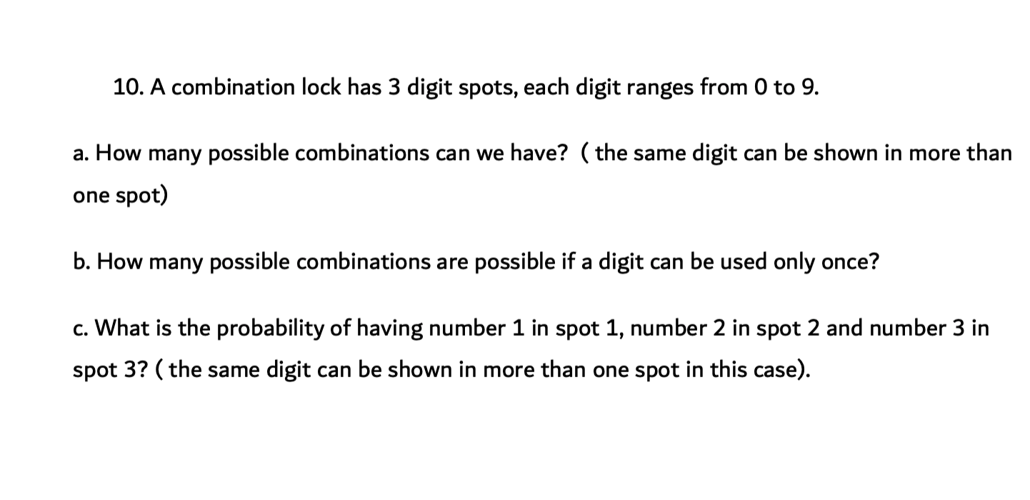 Solved 10. A combination lock has 3 digit spots, each digit | Chegg.com