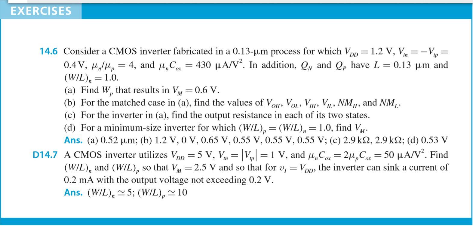 Solved EXERCISES 14.6 Consider a CMOS inverter fabricated in | Chegg.com