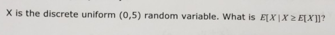 Solved X is the discrete uniform (0,5) random variable. What | Chegg.com