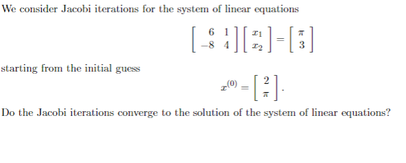We consider Jacobi iterations for the system of | Chegg.com