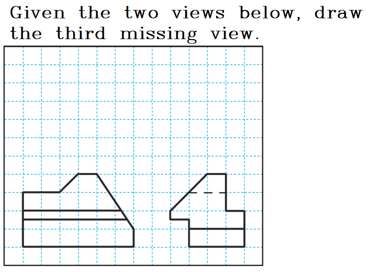 Solved Given the two views below, draw the third missing | Chegg.com