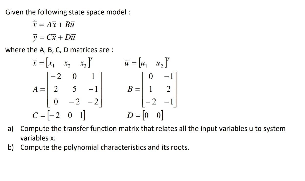 Solved Given the following state space model : = AX + Bū y = | Chegg.com