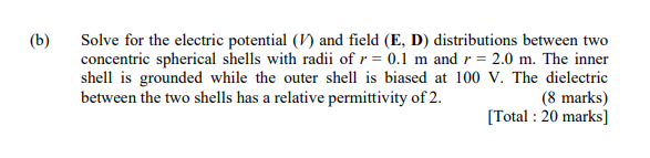 Solved (b) Solve for the electric potential (V) and field | Chegg.com