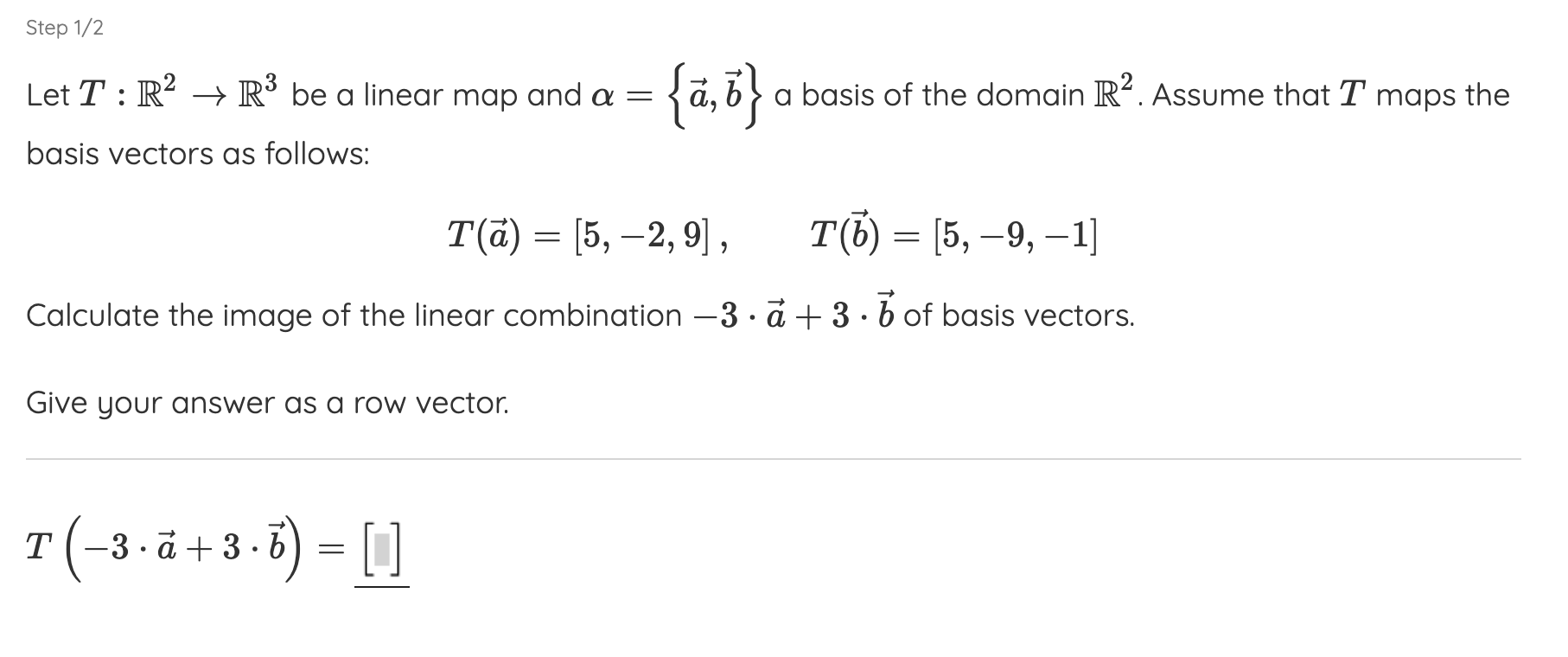Solved Let T:R2→R3 be a linear map and α={a,b} a basis of | Chegg.com