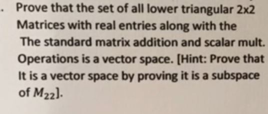 Solved • Prove That The Set Of All Lower Triangular 2x2