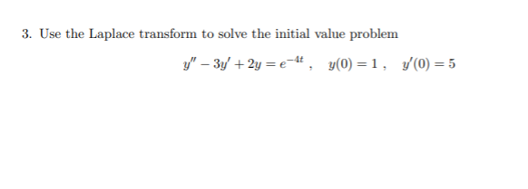 Solved 3. Use the Laplace transform to solve the initial | Chegg.com