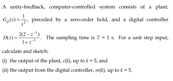 Solved A unity-feedback, computer-controlled system consists | Chegg.com
