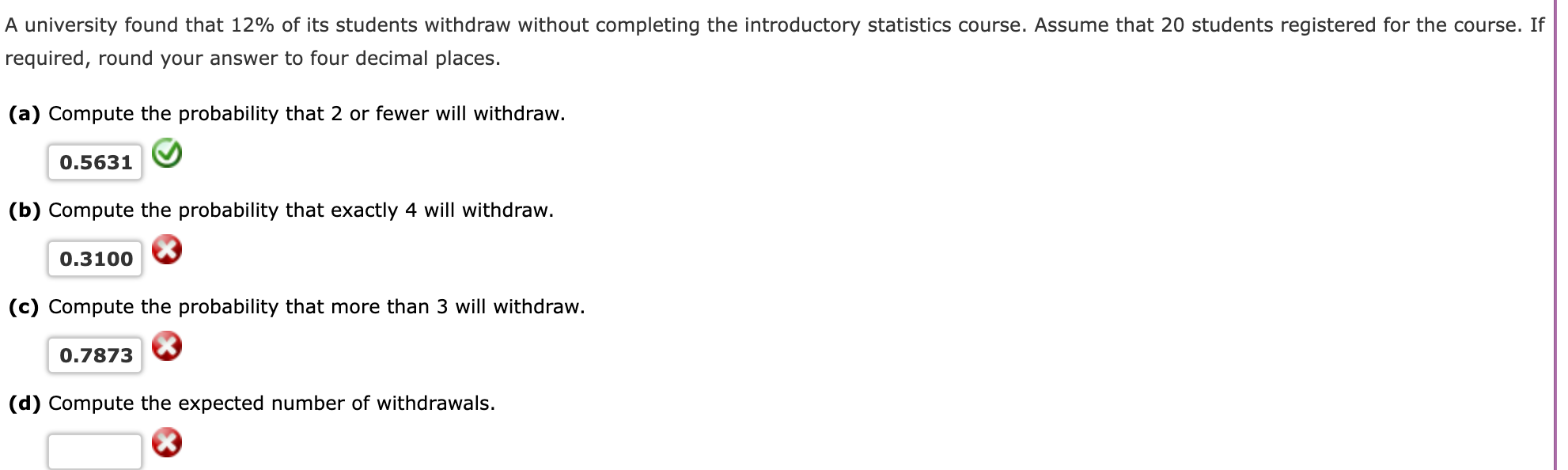 Solved A university found that 12% of its students withdraw | Chegg.com