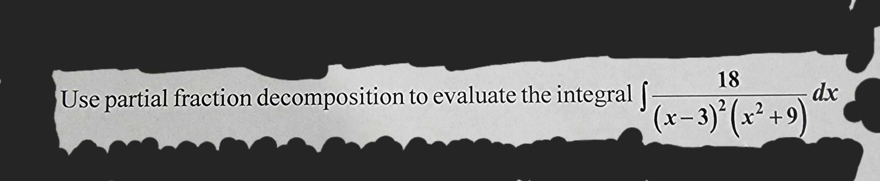 Solved Use partial fraction decomposition to evaluate the | Chegg.com