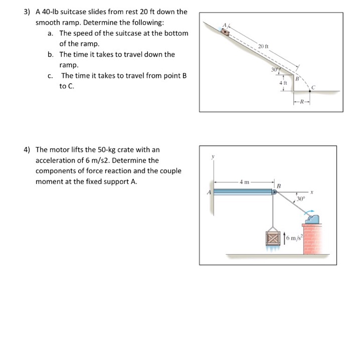 Solved 3) A 40-lb suitcase slides from rest 20 ft down the | Chegg.com
