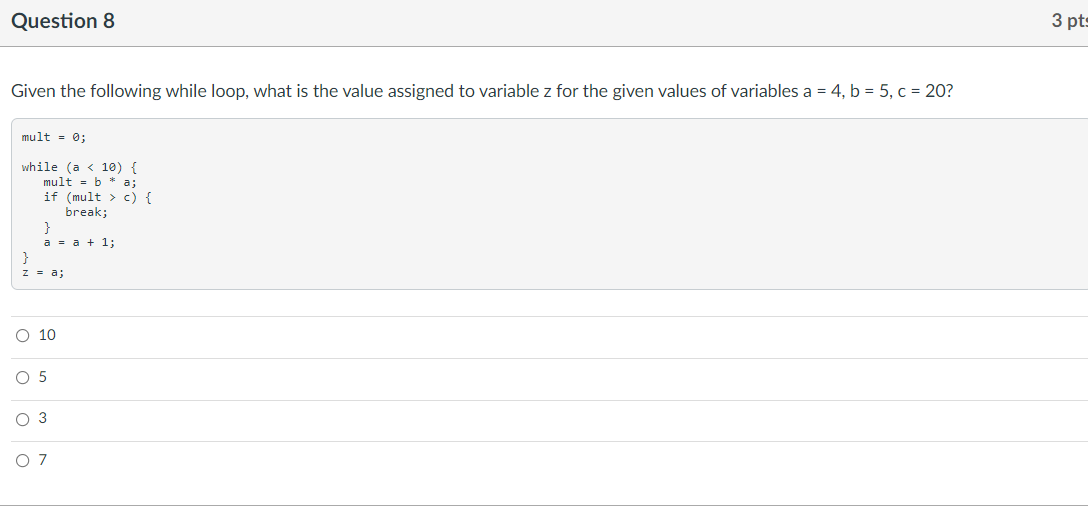 Solved Question 8 3 pts Given the following while loop, what | Chegg.com
