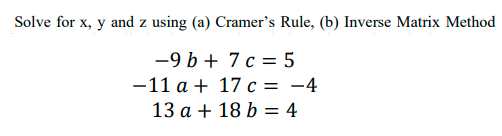 Solved Solve for x,y and z using (a) Cramer's Rule, (b) | Chegg.com