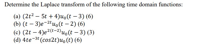 Solved Determine the Laplace transform of the following time | Chegg.com