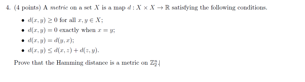Solved 4. (4 points) A metric on a set X is a map d:X×X→R | Chegg.com