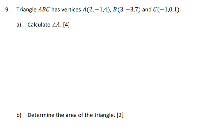 Solved 9. Triangle ABC has vertices A(2,-1,4), B(3,-3,7) and | Chegg.com