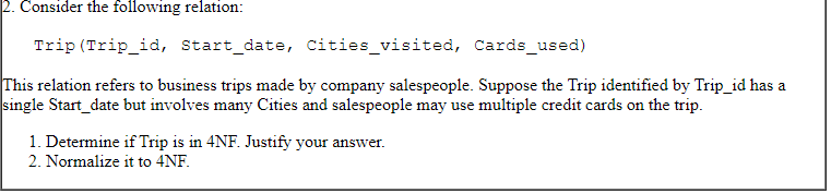 Solved 2. Consider the following relation: Trip (Trip_id, | Chegg.com