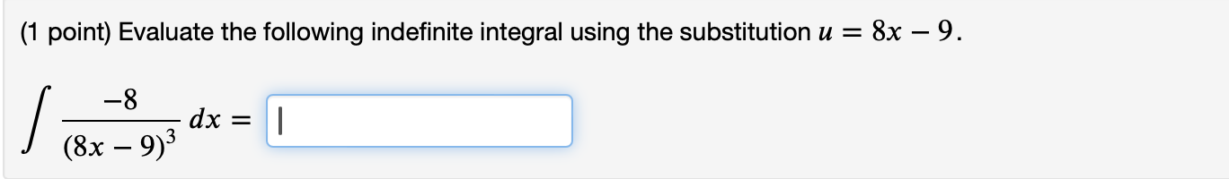 Solved (1 ﻿point) ﻿Evaluate the following indefinite | Chegg.com
