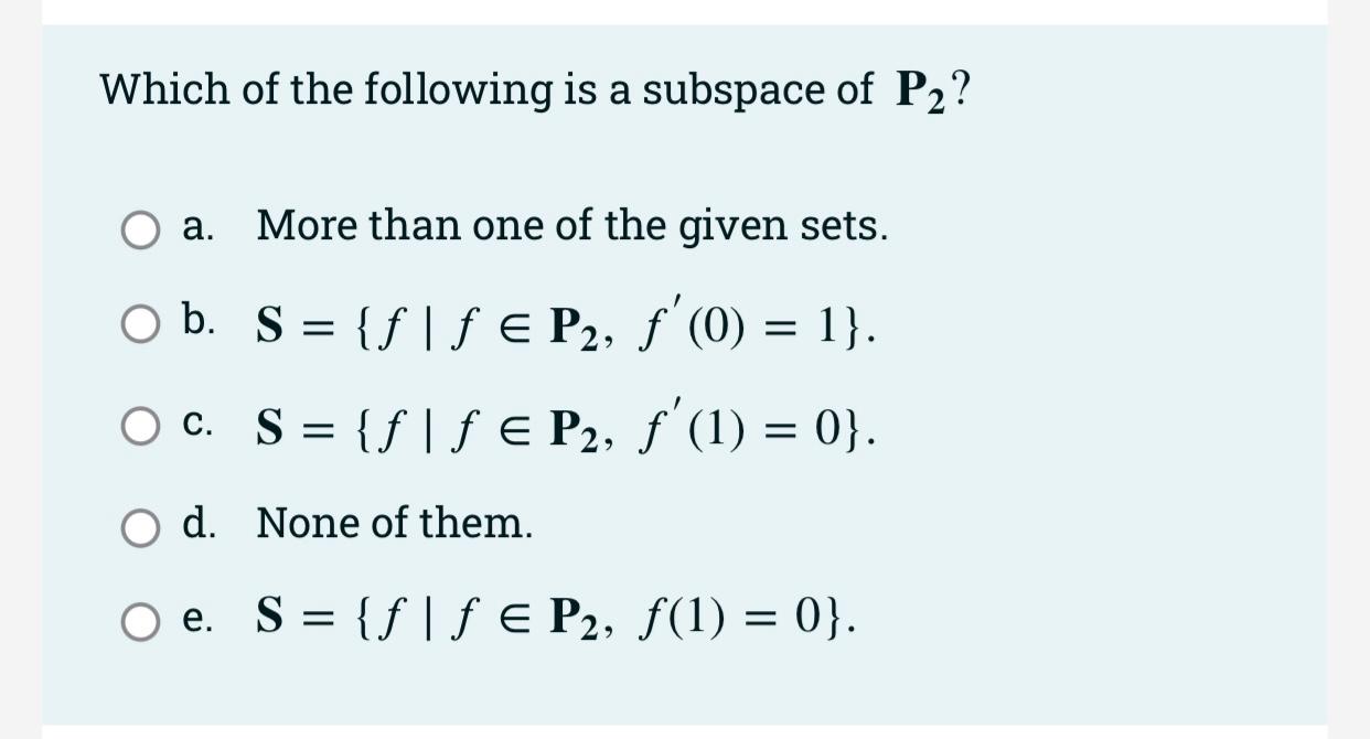 Solved Which of the following is a subspace of P2 ? a. More | Chegg.com