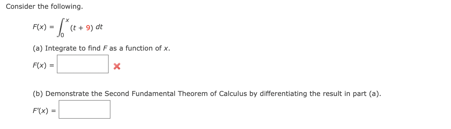 Solved Consider the following. F(x)=∫0x(t+9)dt (a) Integrate | Chegg.com