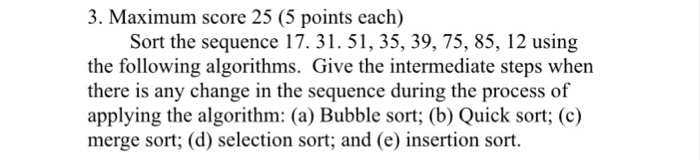 Solved 3. Maximum score 25 (5 points each) Sort the sequence | Chegg.com