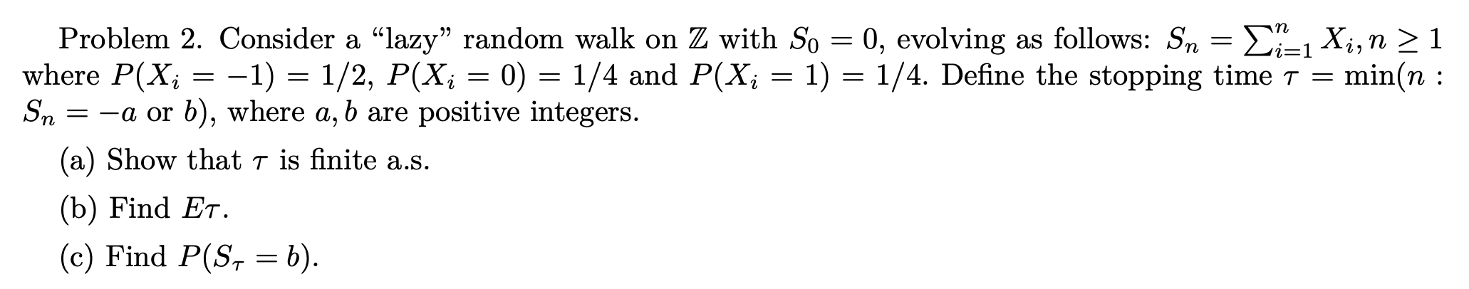 Solved Problem 2. ﻿Consider a “lazy” ﻿random walk on Z with | Chegg.com