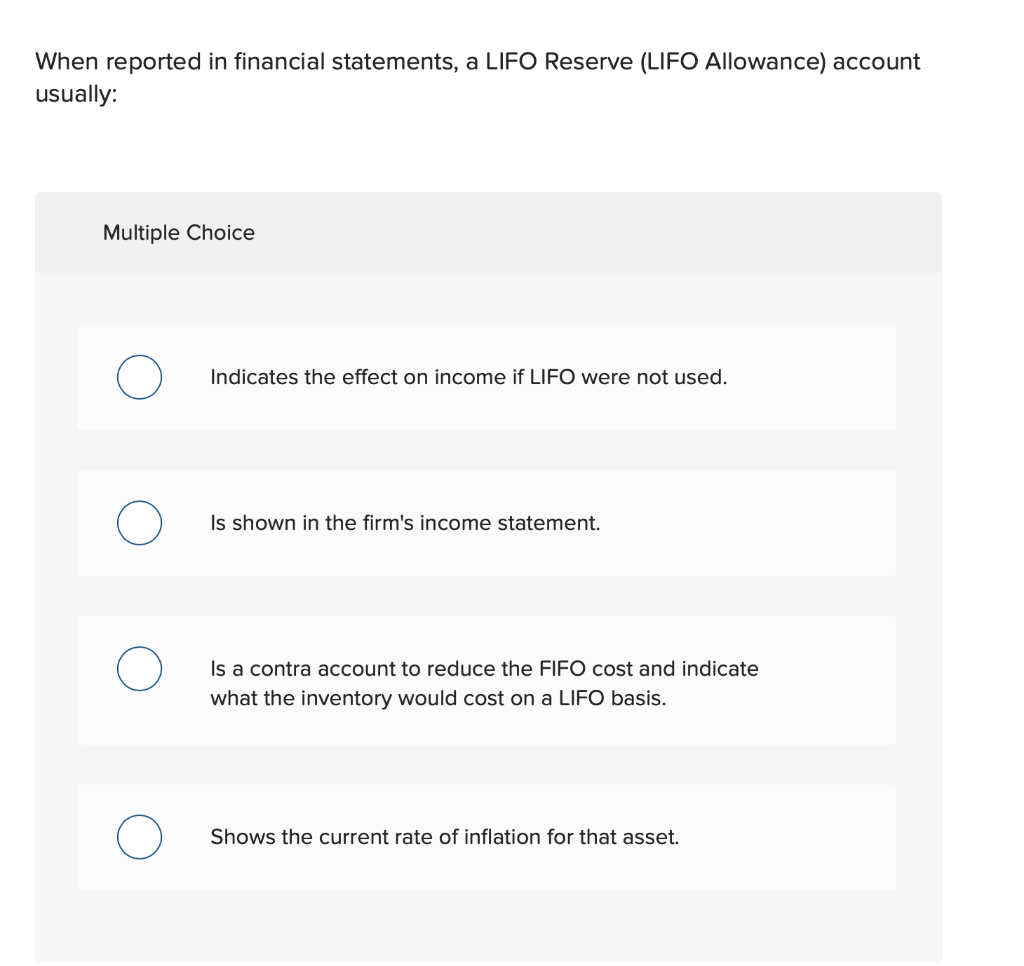 Solved When reported in financial statements, a LIFO Reserve | Chegg.com