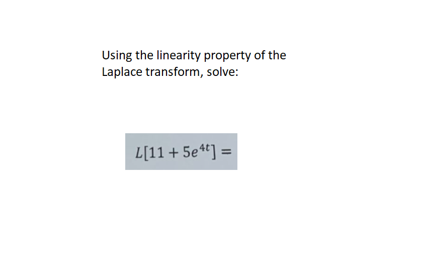 Solved Using the linearity property of the Laplace | Chegg.com