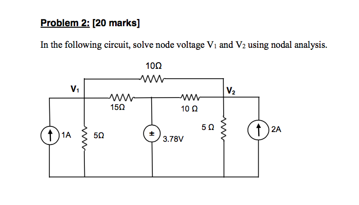 Solved Problem 2: (20 marks] In the following circuit, solve | Chegg.com