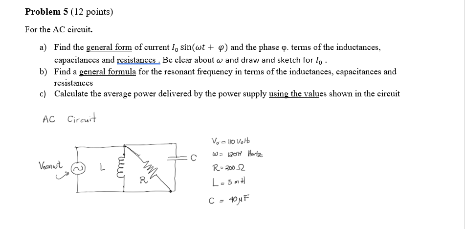 Solved Problem 5 (12 points) For the AC circuit. a) Find the | Chegg.com