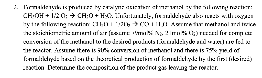 Solved 2. Formaldehyde is produced by catalytic oxidation of | Chegg.com
