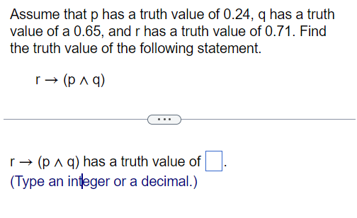 Solved Assume that p has a truth value of 0.24,q has a truth | Chegg.com