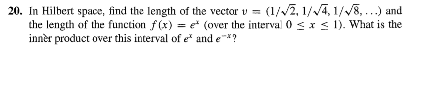 Solved 20. In Hilbert space, find the length of the vector v | Chegg.com