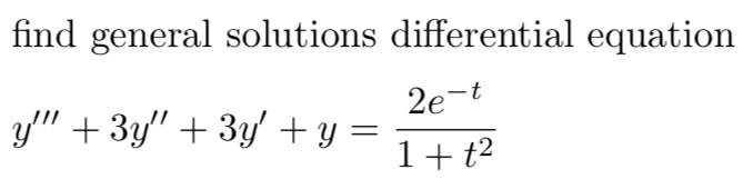 Solved find general solutions differential equation y'"' + | Chegg.com