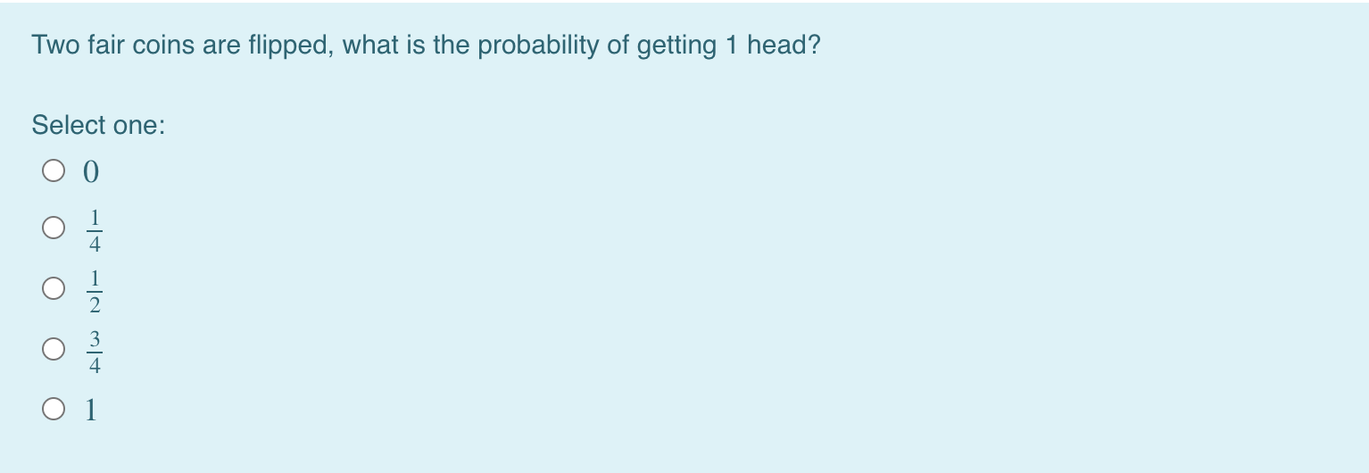 Solved Two fair coins are flipped, what is the probability | Chegg.com