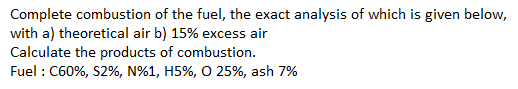 Solved Complete combustion of the fuel, the exact analysis | Chegg.com