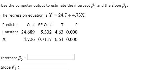 Solved Use the computer output to estimate the intercept Bo | Chegg.com
