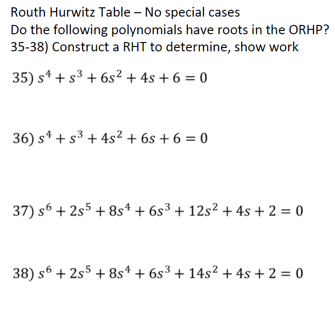 Solved Routh Hurwitz Table - No special cases Do the | Chegg.com
