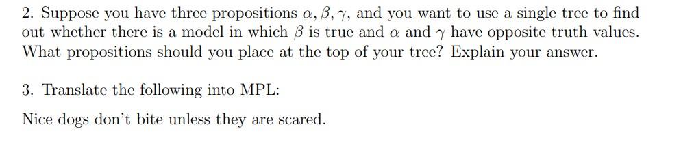 Solved 2. Suppose you have three propositions α,β,γ, and you | Chegg.com