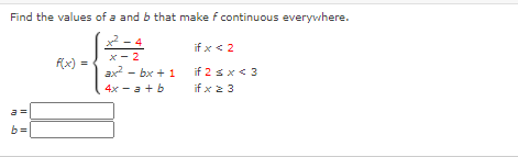 Solved Find the values of a and b that make f continuous | Chegg.com