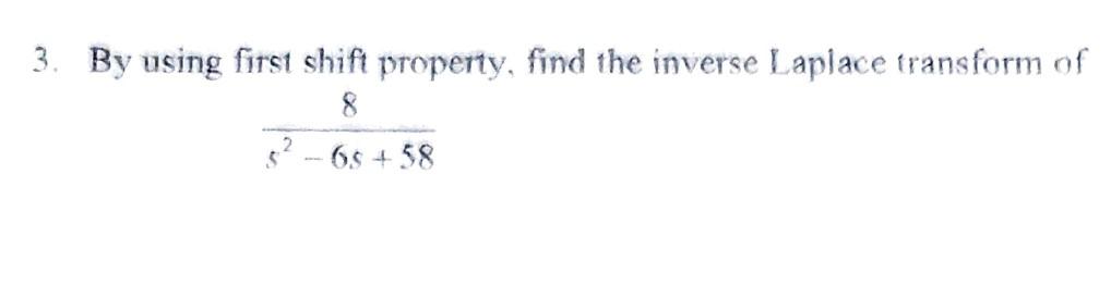 Solved 3. By using first shift property, find the inverse | Chegg.com