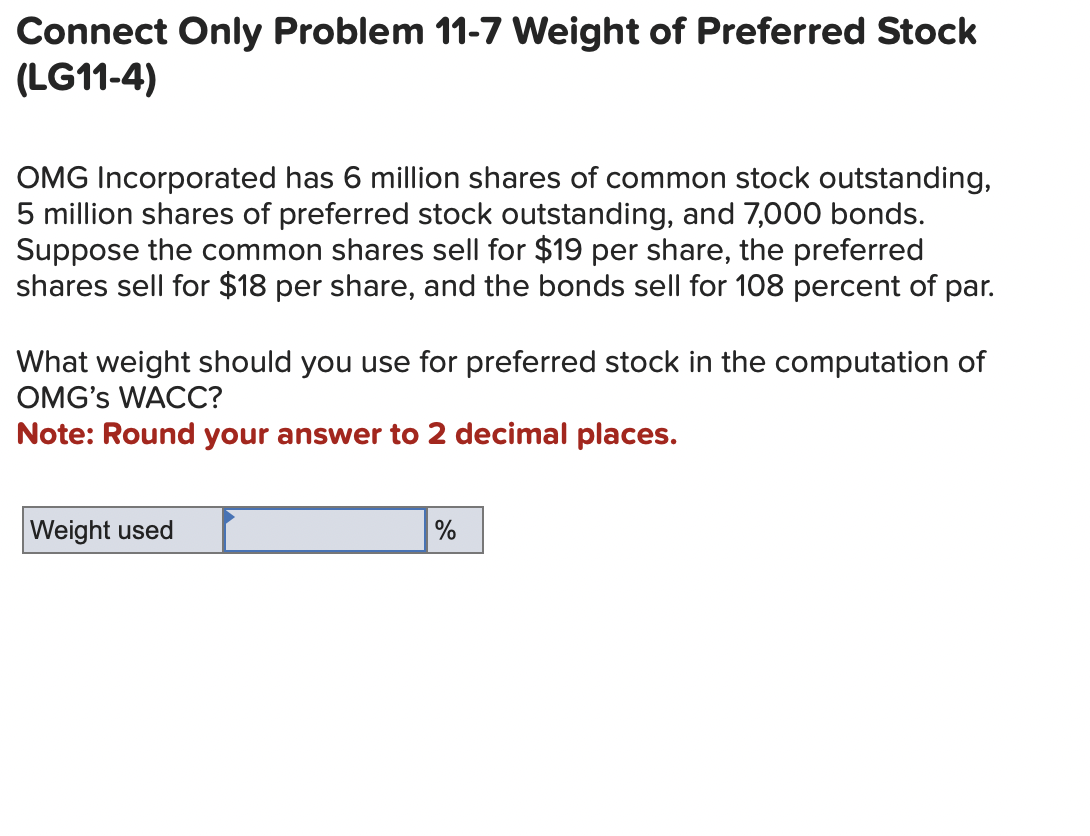 Solved Connect Only Problem 11-7 Weight of Preferred Stock | Chegg.com
