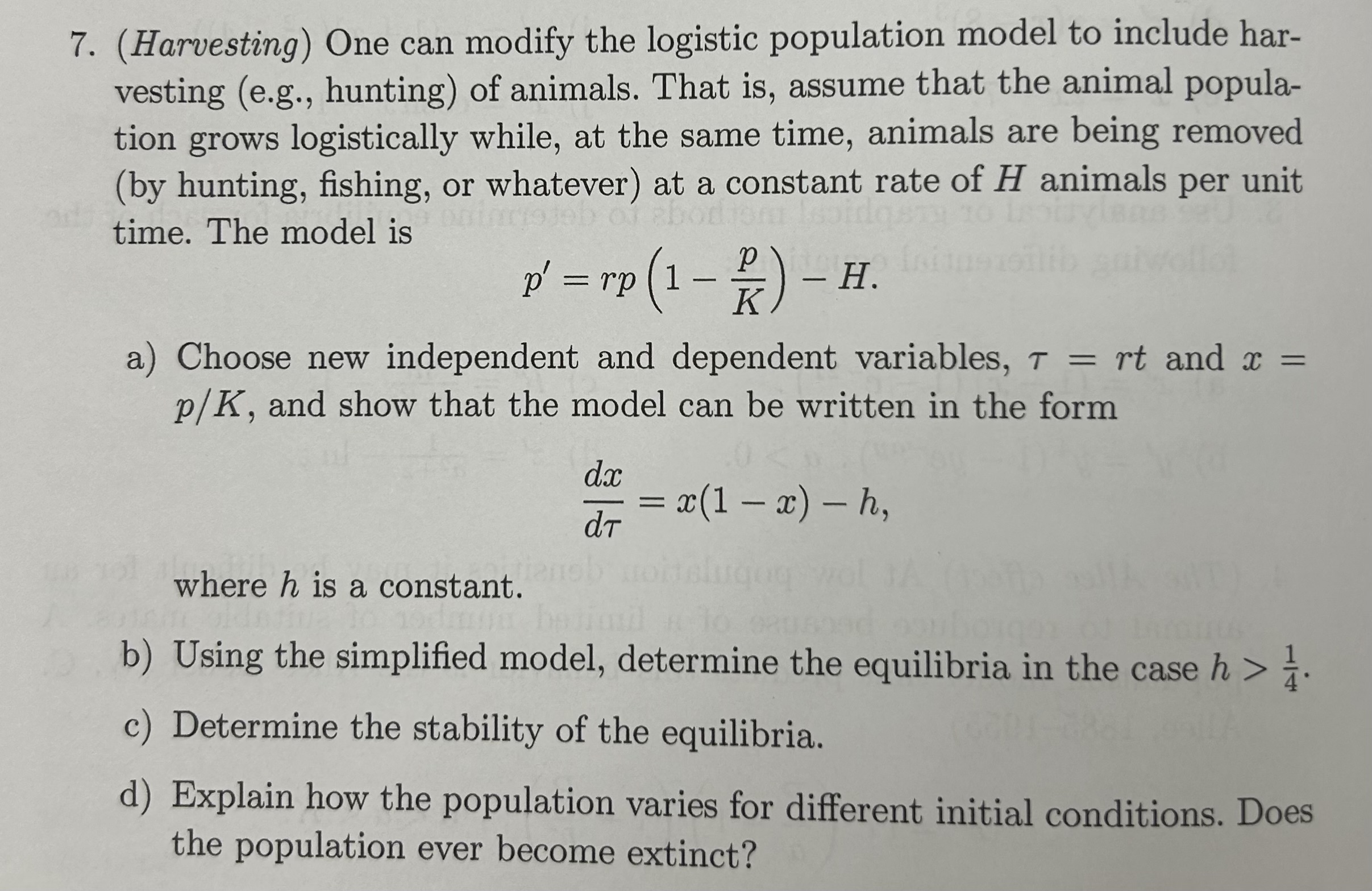 Solved 7. (Harvesting) One can modify the logistic | Chegg.com