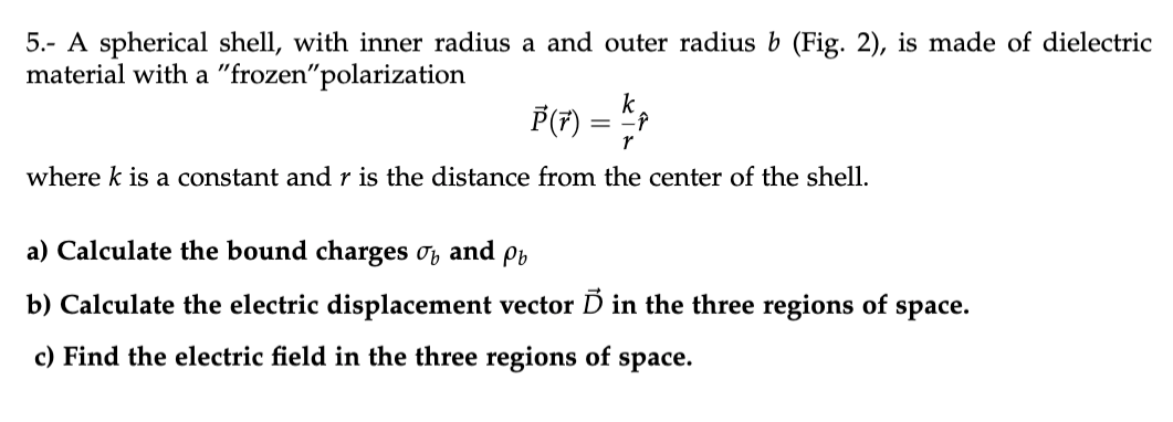 Solved 5.- A spherical shell, with inner radius a and outer | Chegg.com