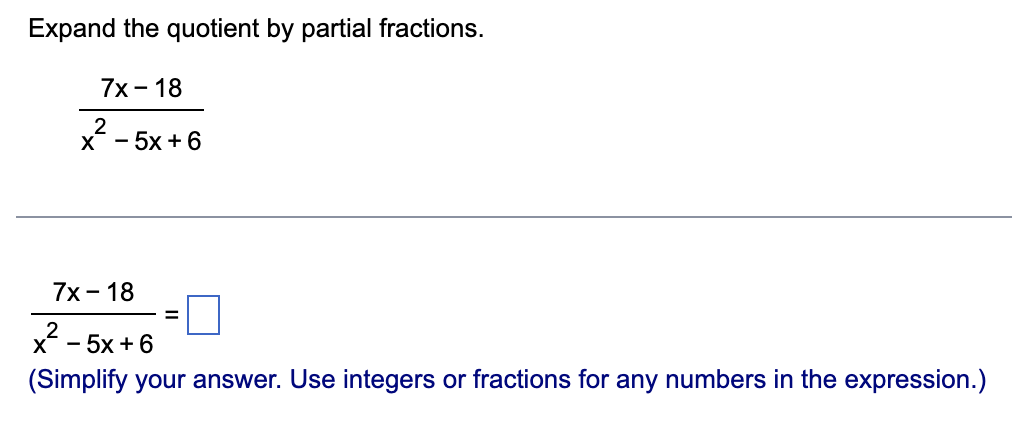 Solved Expand the quotient by partial fractions. | Chegg.com