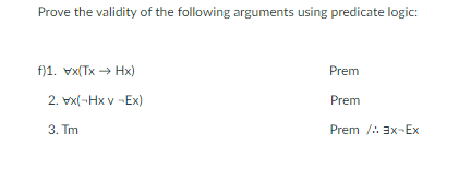 Solved Prove the validity of the following arguments using | Chegg.com